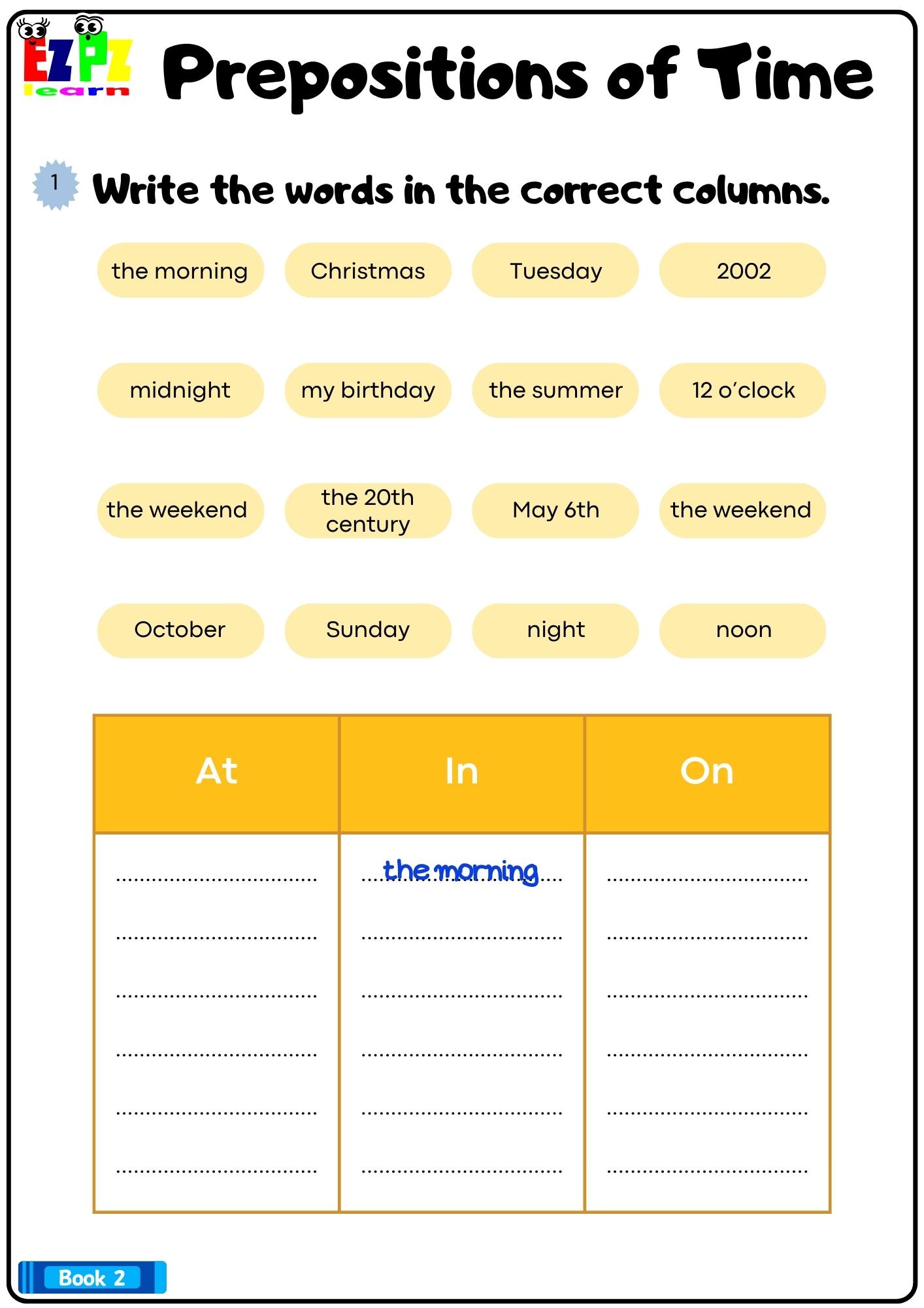 Prepositions of Time Write the words in the correct columns. Grammar Worksheet Bk2 Printable pdf ...